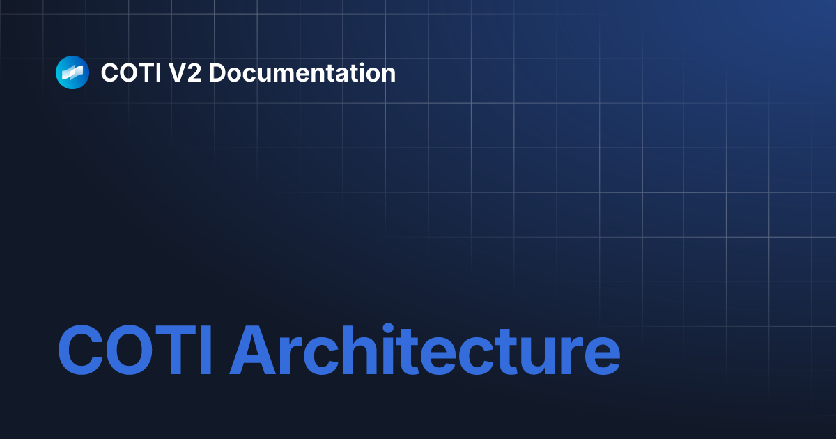 COTI Architecture | COTI V2 Documentation