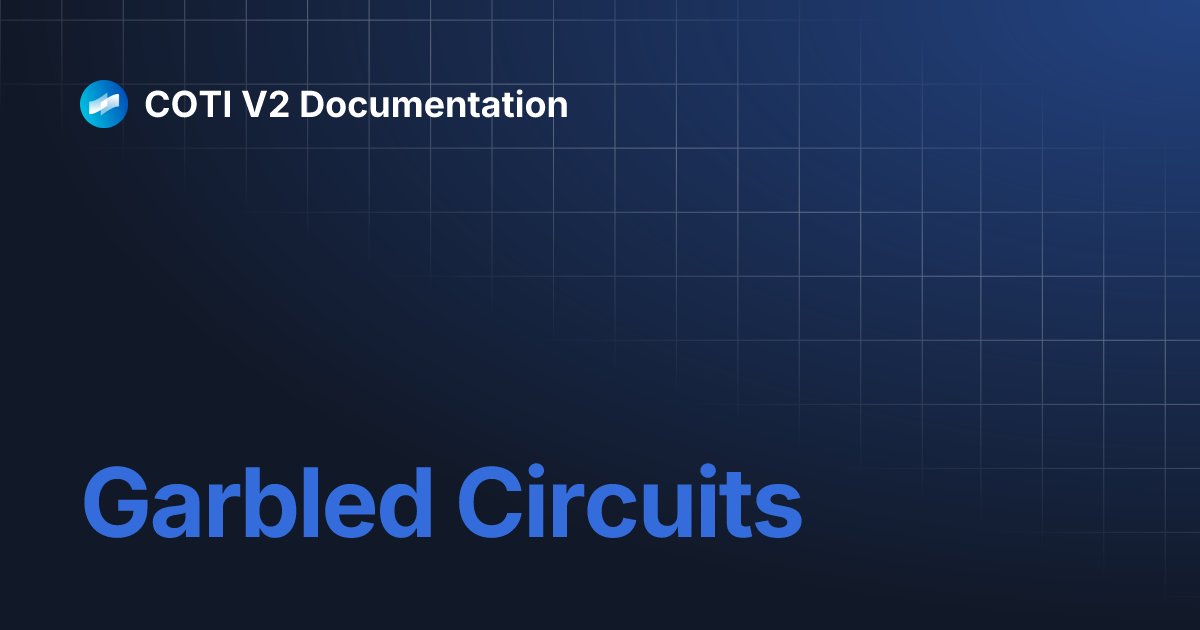 Garbled Circuits | COTI V2 Documentation