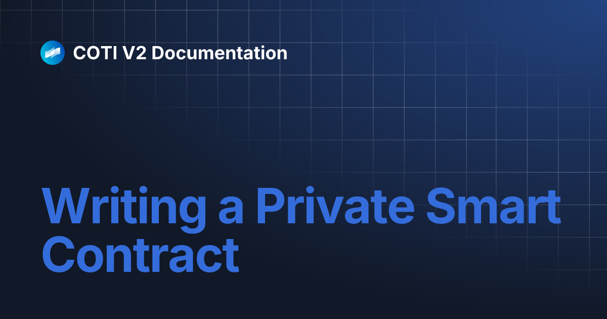 Writing A Private Smart Contract Coti V2 Documentation