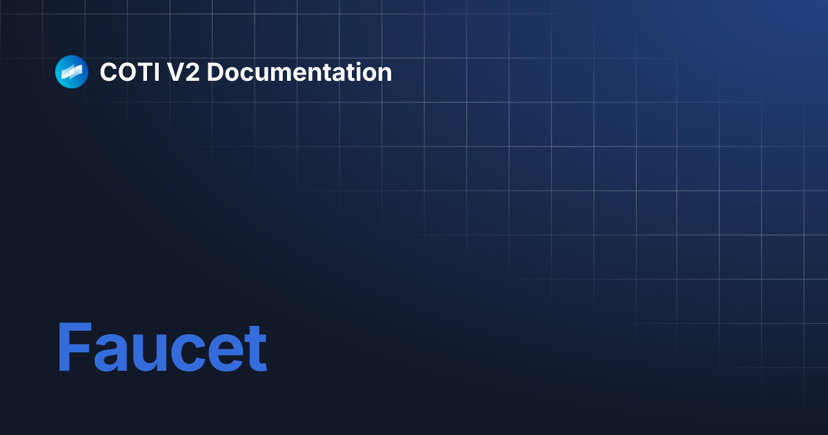Faucet | COTI V2 Documentation