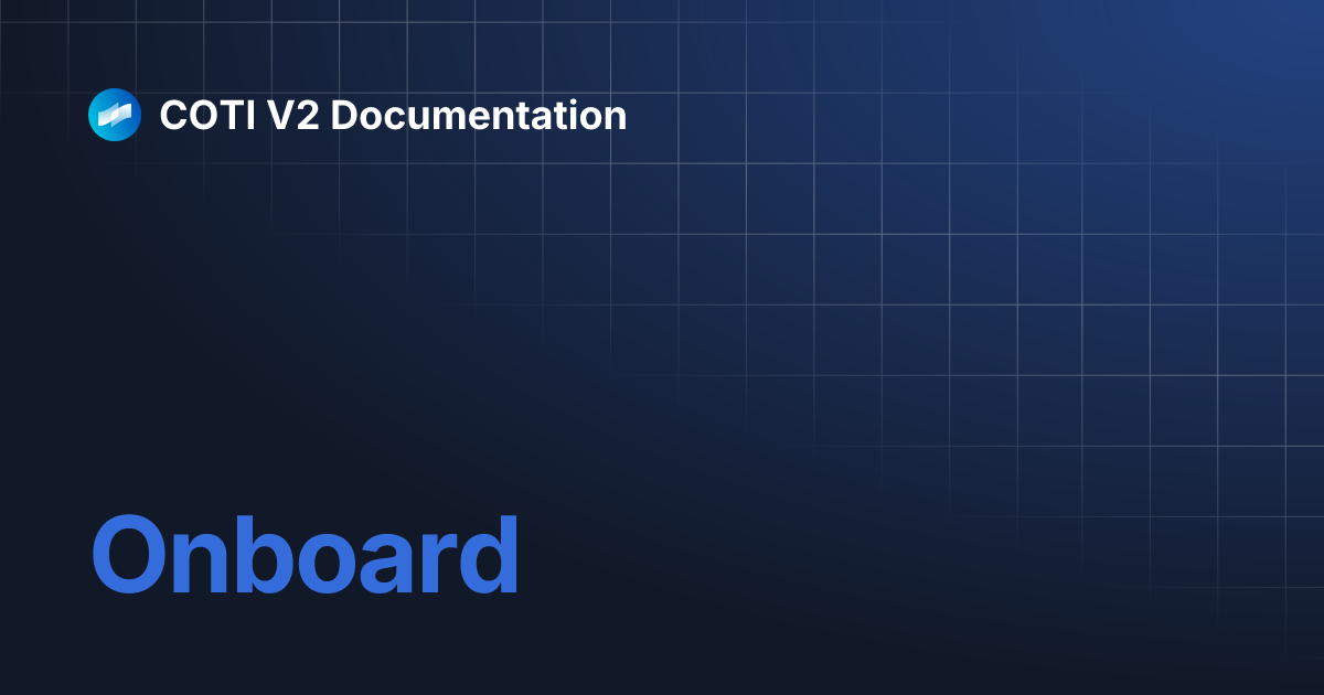 Onboard | COTI V2 Documentation
