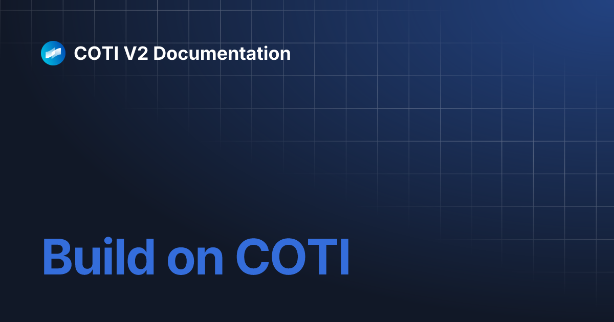 Build on COTI | COTI V2 Documentation