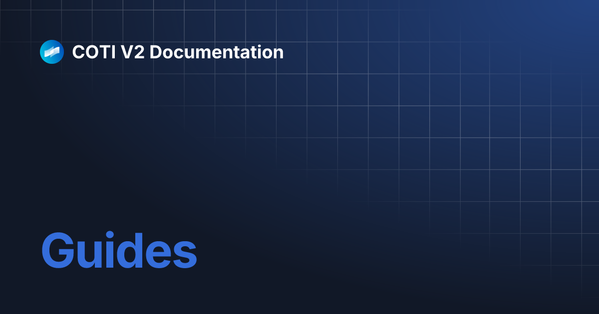 Guides | COTI V2 Documentation