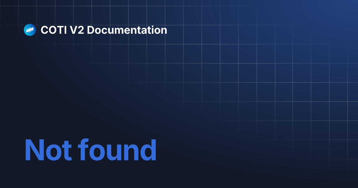 COTI V2 Quickstart | COTI V2 Documentation COTI V2 Quickstart | COTI V2 Documentation